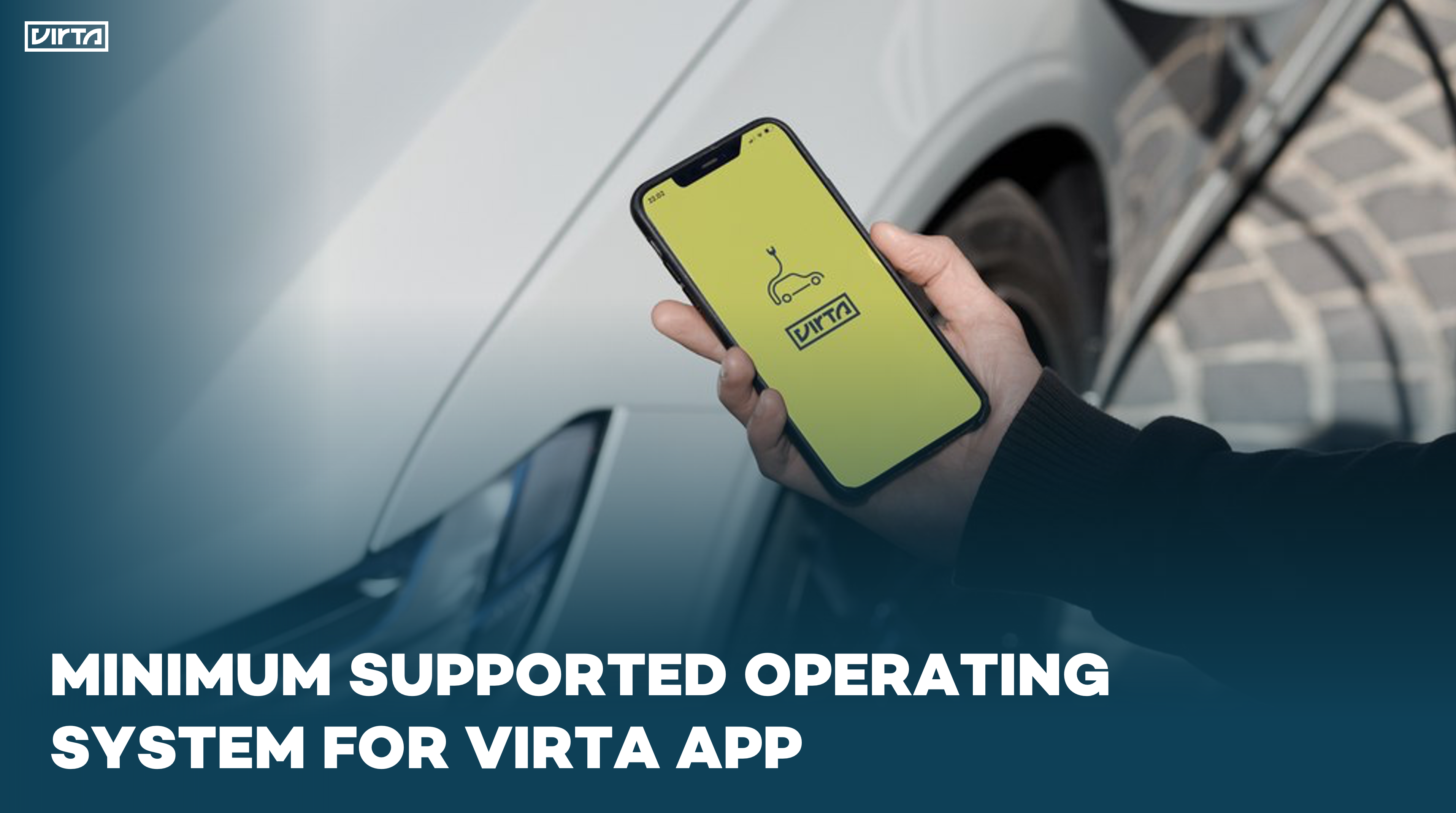 Minimum Supported Operating System for the Virta App – FAQ